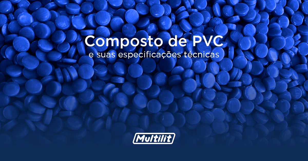 Composto PVC e suas especificações técnicas - Grupo Multilit
