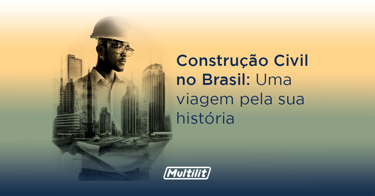 Construção civil no Brasil: uma viagem pela sua história