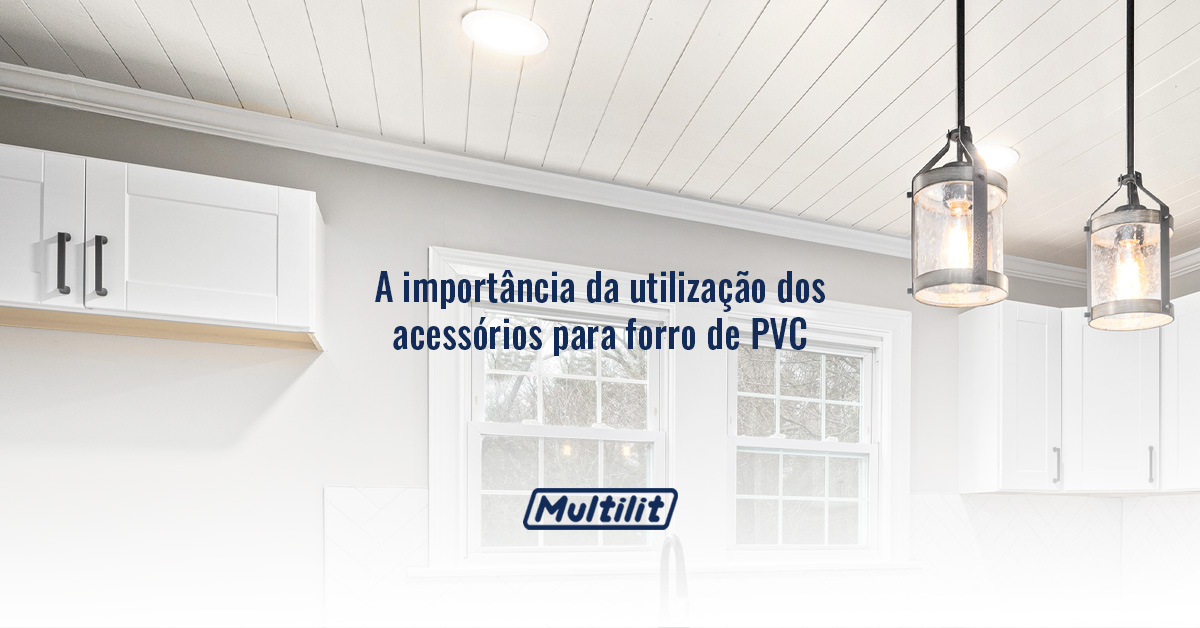 A importância da utilização dos acessórios para forro de PVC